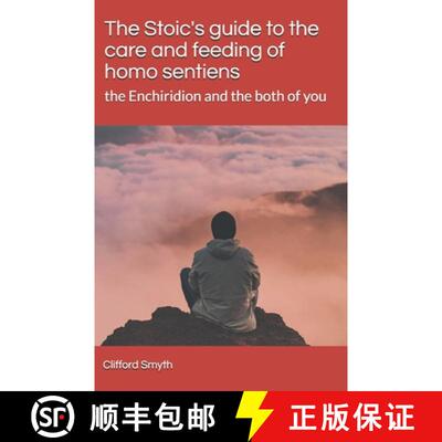 【3-4周达】The Stoic's guide to the care and feeding of homo sentiens: the Enchiridion and the both o... [9781737806202]