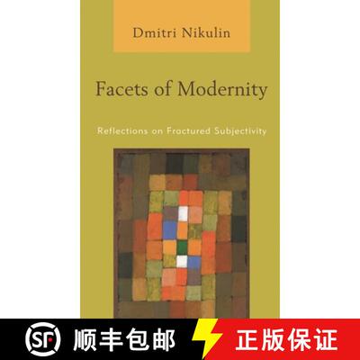 【3-4周达】精装 Facets of Modernity : Reflections on Fractured Subjectivity [9781786615053]