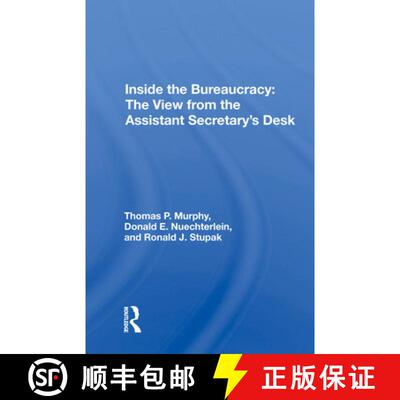 【3-4周达】精装 Inside the Bureaucracy: The View from the Assistant Secretary's Desk: The View From T... [9780367017460]