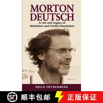 【3-4周达】Morton Deutsch : A Life and Legacy of Mediation and Conflict Resolution [9781875378555]