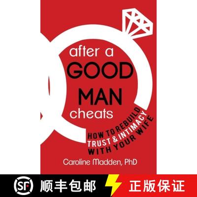 【3-4周达】After a Good Man Cheats: How to Rebuild Trust & Intimacy With Your Wife [9780990772873]