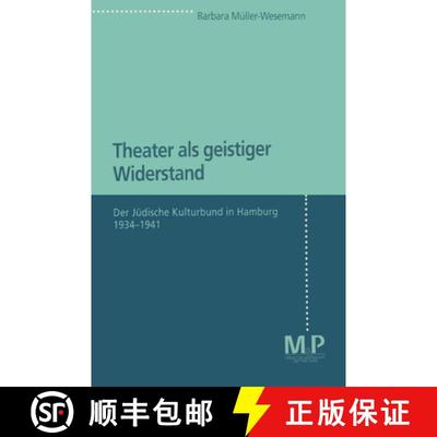【3-4周达】Theater ALS Geistiger Widerstand : Der J dische Kulturbund in Hamburg 1934-1941 [9783476451675]