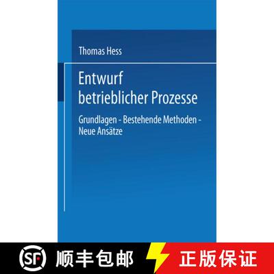 【3-4周达】Entwurf betrieblicher Prozesse: Dissertation der Universität St. Gallen, Hochschule für ... [9783824462841]