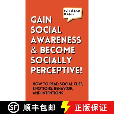 【3-4周达】Gain Social Awareness and Become Socially Perceptive! How to Read Social Cues, Emotions, B... [9781647435653]