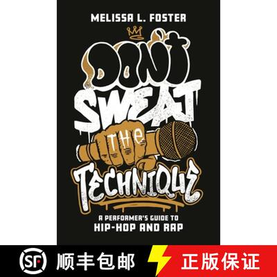 【3-4周达】精装 Don't Sweat the Technique : A Performer's Guide to Hip-Hop and Rap [9781538167168]