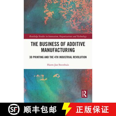 【3-4周达】精装 Additive Manufacturing in the 4th Industrial Revolution: Impact of 3D Printing on Bus... [9781032505725]