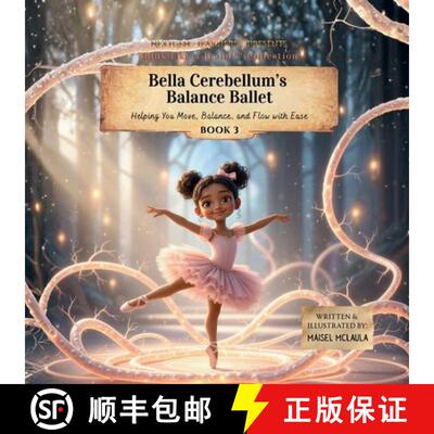 【3-4周达】Bella Cerebellum's Balance Ballet: Helping You Move, Balance, and Flow with Ease [9781972860021]