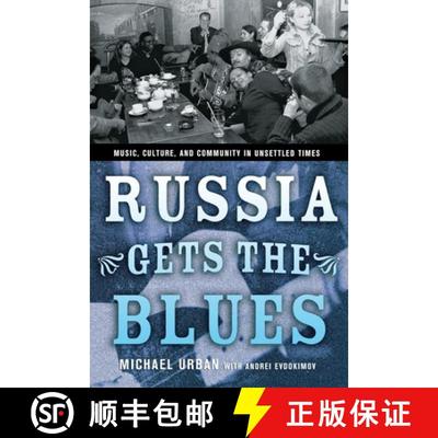 【3-4周达】Russia Gets the Blues: Music, Culture, and Community in Unsettled Times [9780801442292]