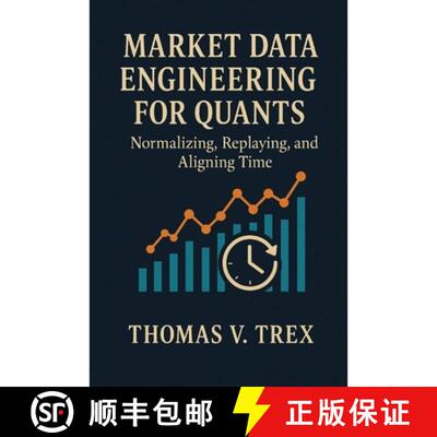 【3-4周达】Market Data Engineering for Quants: Normalizing, Replaying, and Aligning Time [9798896652243]