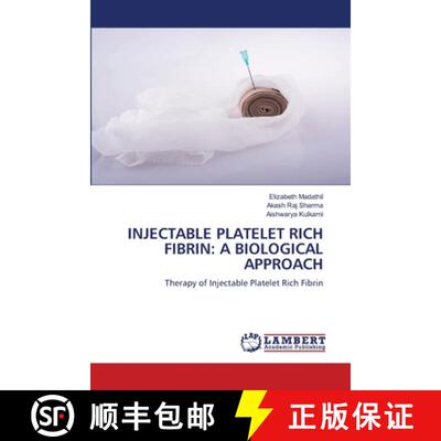 【3-4周达】INJECTABLE PLATELET RICH FIBRIN: A BIOLOGICAL APPROACH: Therapy of Injectable Platelet Ric... [9783659547423]