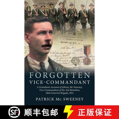 【3-4周达】Unknown Vice-Commandant: A Grandson's Account of Johnny Mc Sweeney, Vice-Commandant of the... [9781914225383]