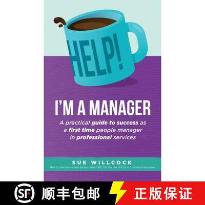 【3-4周达】Help! I'm a Manager: A practical guide to success as a first time people manager in profes... [9780993524707]