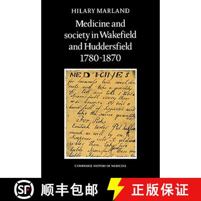 【3-4周达】Medicine and Society in Wakefield and Huddersfield 1780–1870: - Medicine and Society in W... [9780521089289]