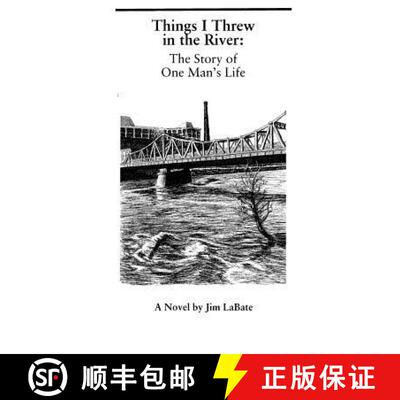 【3-4周达】Things I Threw In The River: The Story Of One Man's Life: A Novel By Jim Labate [9780966210095]