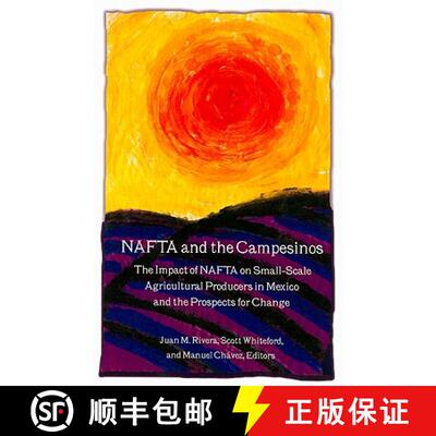 预订 NAFTA and the Campesinos – The Impact of NAFTA on Small–Scale Agricultural Producers in Mexico... [9781589661806]