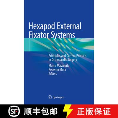 【3-4周达】精装 Hexapod External Fixator Systems: Principles and Current Practice in Orthopaedic Surgery [9783030406660]