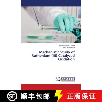 预订 Mechanistic Study of Ruthenium (III) Catalyzed Oxidation [9786139824557]