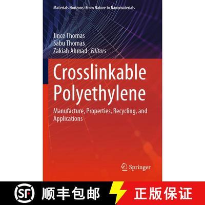 【3-4周达】Crosslinkable Polyethylene : Manufacture, Properties, Recycling, and Applications [9789811605161]