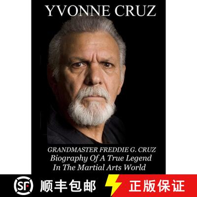 【3-4周达】Grandmaster Freddie G. Cruz Biography of a True Legend in the Martial Arts World [9781304384034]