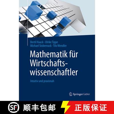 【3-4周达】Mathematik für Wirtschaftswissenschaftler: Intuitiv und praxisnah (1. Aufl. 2017) [9783642551741]