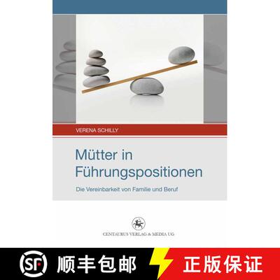 【3-4周达】Mütter in Führungspositionen: Die Vereinbarkeit von Familie und Beruf [9783862262205]
