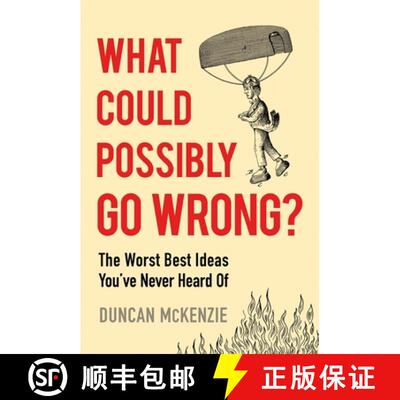【3-4周达】What Could Possibly Go Wrong?: The Worst Best Ideas You’ve Never Heard Of [9781443475167]