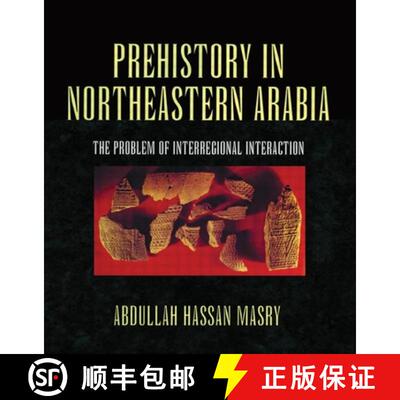 【3-4周达】精装 Prehistory in Northeastern Arabia: The Problem of Interregional Interaction [9780710305367]