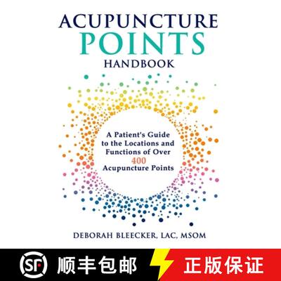 【3-4周达】Acupuncture Points Handbook: A Patient's Guide to the Locations and Functions of over 400 ... [9781940146201]