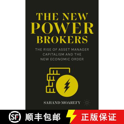 【3-4周达】The New Power Brokers: The Rise of Asset Manager Capitalism and the New Economic Order [9783031647321]