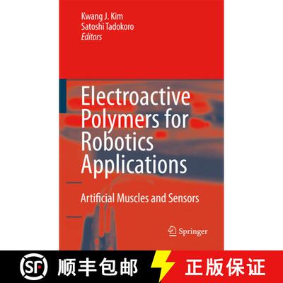【3-4周达】Electroactive Polymers for Robotic Applications : Artificial Muscles and Sensors (Softcove... [9781849965903]