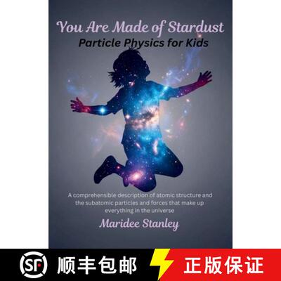 【3-4周达】精装 You Are Made of Stardust: Particle physics for curious youth: A concise and comprehen... [9798999396242]