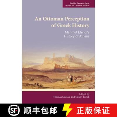 预订 精装 An Ottoman Perception of Greek History: Mahmut Efendi's History of Athens [9781399553179]