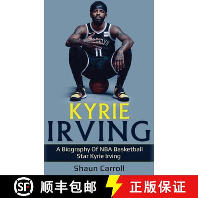 【3-4周达】Kyrie Irving: A biography of NBA basketball star Kyrie Irving [9781761036514]