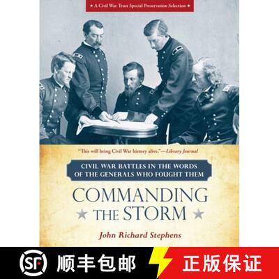 【3-4周达】Commanding the Storm : Civil War Battles in the Words of the Generals Who Fought Them [9780762787906]