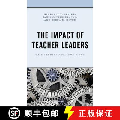 【3-4周达】The Impact of Teacher Leaders : Case Studies from the Field [9781475827880]