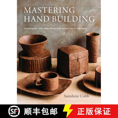 【3-4周达】精装 Mastering Hand Building : Techniques, Tips, and Tricks for Slabs, Coils, and More [9780760352731]