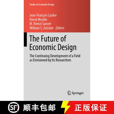 【3-4周达】The Future of Economic Design : The Continuing Development of a Field as Envisioned by Its... [9783030180522]