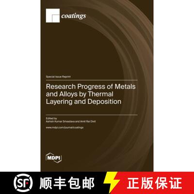【3-4周达】精装 Research Progress of Metals and Alloys by Thermal Layering and Deposition [9783036578446]