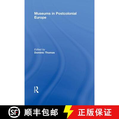 【3-4周达】精装 MUSEUMS IN POSTCOLONIAL EUROPE - TH [9780415561358]