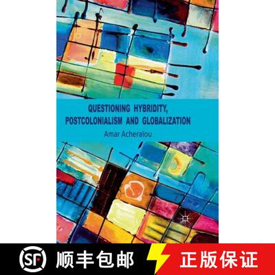 【3-4周达】Questioning Hybridity, Postcolonialism and Globalization (1st ed. 2011) [9781349334414]