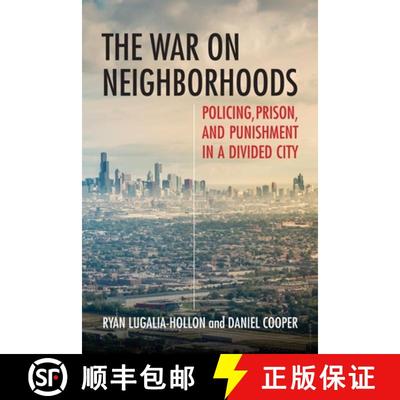 【3-4周达】The War on Neighborhoods: Policing, Prison, and Punishment in a Divided City [9780807084656]