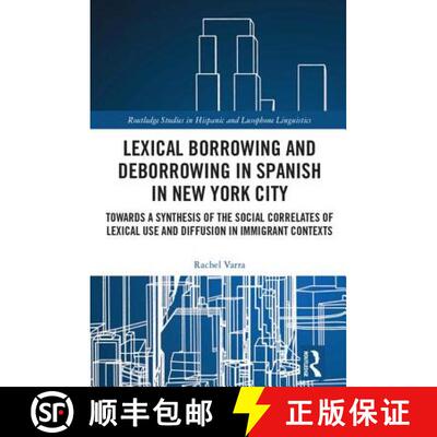 【3-4周达】Lexical borrowing and deborrowing in Spanish in New York City: Towards a synthesis of the ... [9781138222052]