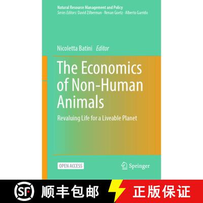 【3-4周达】精装 The Economics of Non-Human Animals: Revaluing Life for a Liveable Planet [9783032175793]