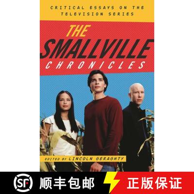 【3-4周达】The Smallville Chronicles : Critical Essays on the Television Series [9780810881303]