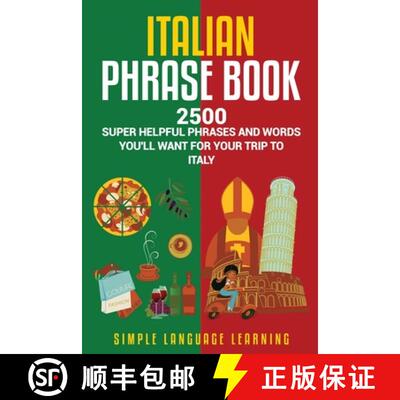 【3-4周达】Italian Phrase Book: 2500 Super Helpful Phrases and Words You'll Want for Your Trip to Italy [9781950924301]