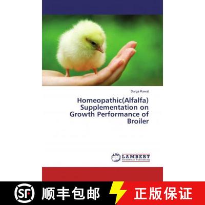 预订 Homeopathic(Alfalfa) Supplementation on Growth Performance of Broiler [9786200082923]