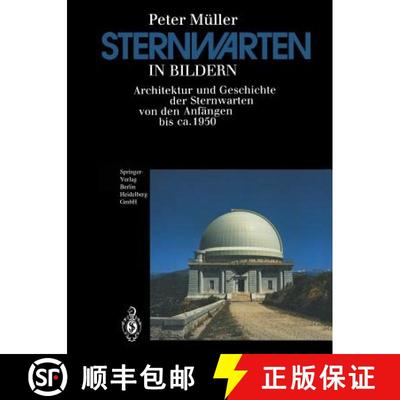 【3-4周达】Sternwarten in Bildern: Architektur und Geschichte der Sternwarten von den Anfängen bis c... [9783642477478]