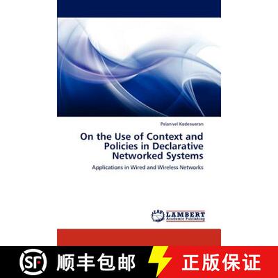 预订 On the Use of Context and Policies in Declarative Networked Systems [9783845438122]