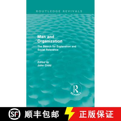 【3-4周达】精装 Man and Organization (Routledge Revivals): The Search for Explanation and Social Rele... [9780415668323]