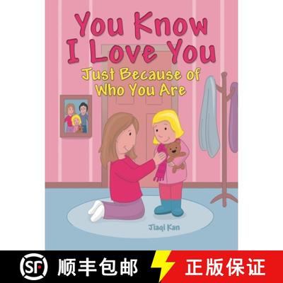 【3-4周达】You Know I Love You: Just Because of Who You Are [9781480886407]
